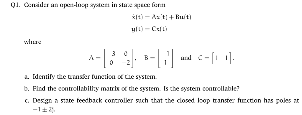Solved Q1. Consider an open-loop system in state space form | Chegg.com