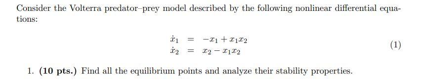 Solved Consider the Volterra predator-prey model described | Chegg.com