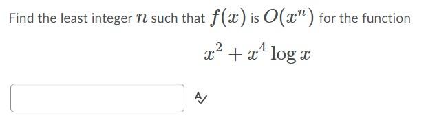 Solved Find the least integer n such that f(x) is O(x) for | Chegg.com