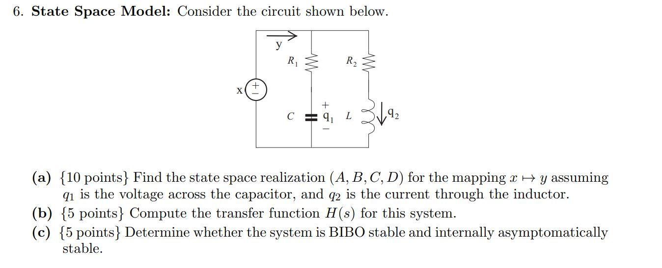 Solved 6. State Space Model: Consider the circuit shown | Chegg.com