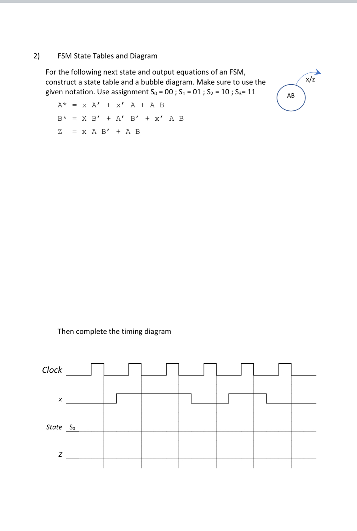 Solved 2) FSM State Tables and Diagram For the following | Chegg.com Solved 2) FSM State Tables and Diagram For the following | Chegg.com