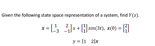 Solved Given the following state space representation of a | Chegg.com