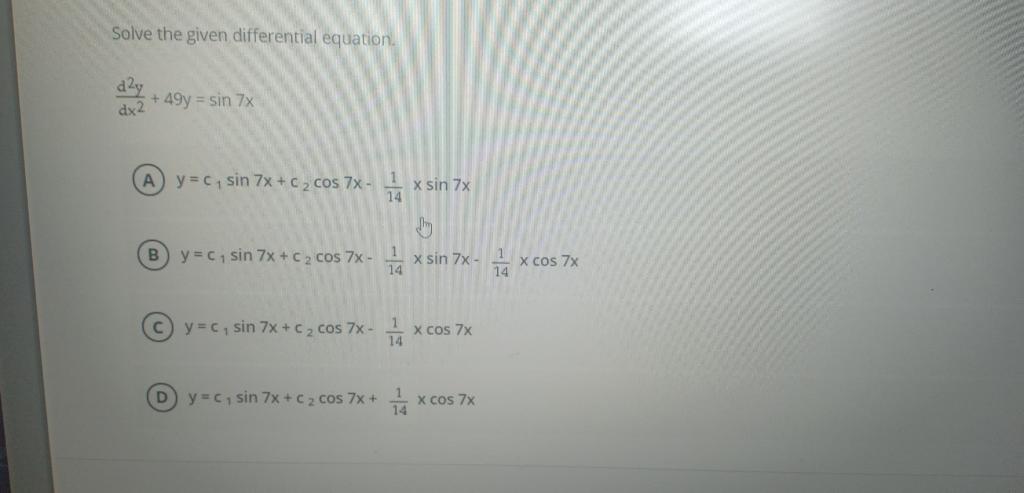 Solved Solve the given differential equation d2y dx2 + 49y = | Chegg.com