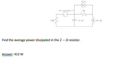 Solved Find the average power dissipated in the 2−Ω | Chegg.com