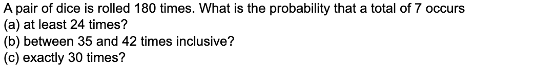 Solved A pair of dice is rolled 180 times. What is the | Chegg.com