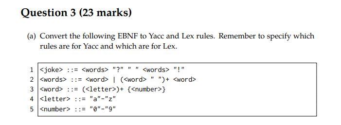 Question 3 (23 marks) (a) Convert the following EBNF | Chegg.com