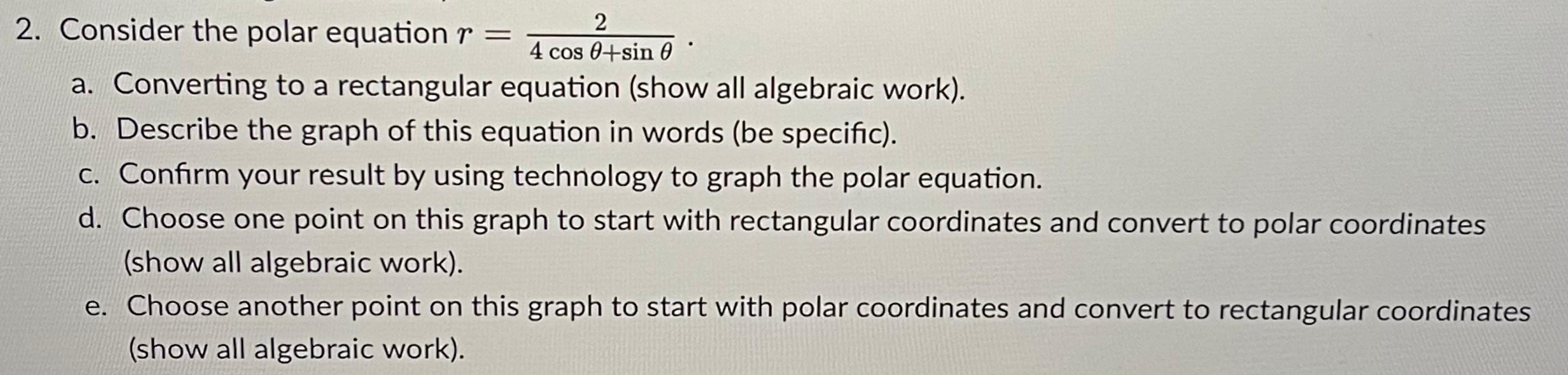 Solved 2. Consider the polar equation r=4cosθ+sinθ2. a. | Chegg.com