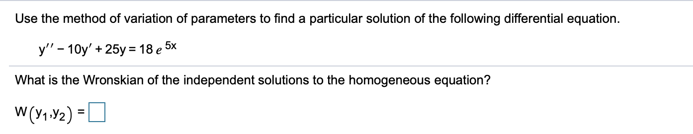 Solved Use The Method Of Variation Of Parameters To Find A