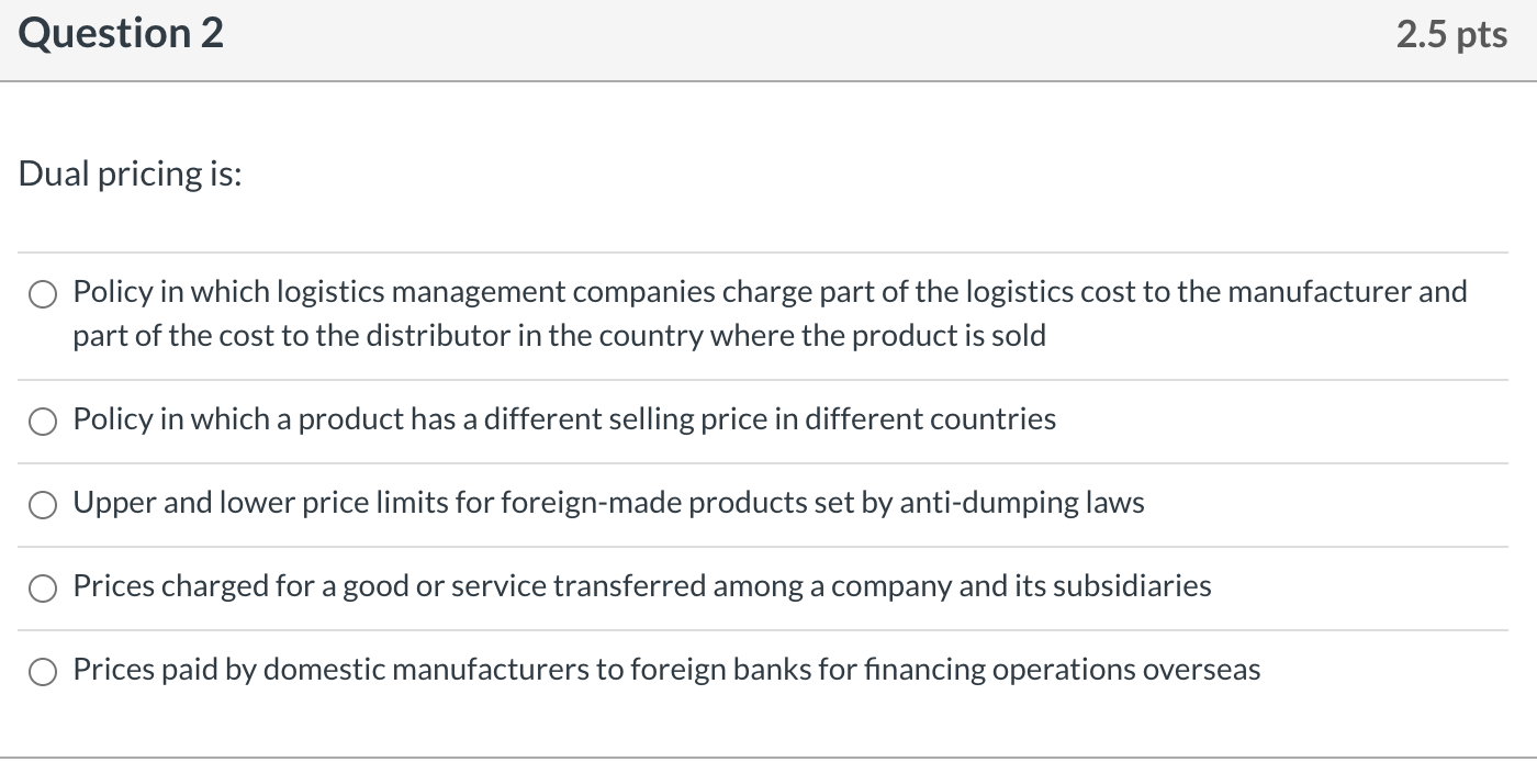Solved Question 2 2.5 pts Dual pricing is: Policy in which | Chegg.com