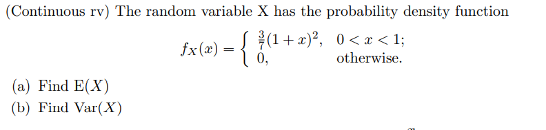 Solved (Continuous rv) The random variable X has the | Chegg.com