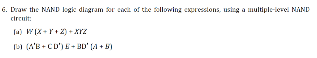 Solved 6. Draw the NAND logic diagram for each of the | Chegg.com