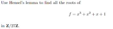 Solved Use Hensel's lemma to find all the roots of | Chegg.com