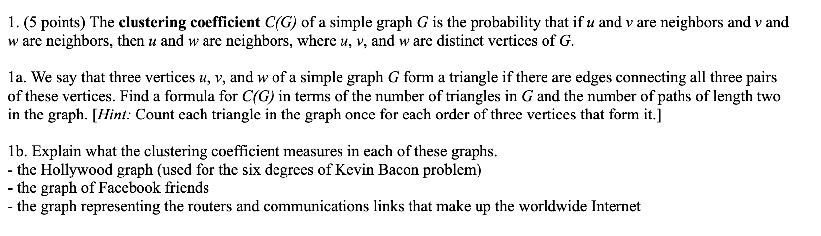 Solved 1. (5 points) The clustering coefficient C(G) of a | Chegg.com
