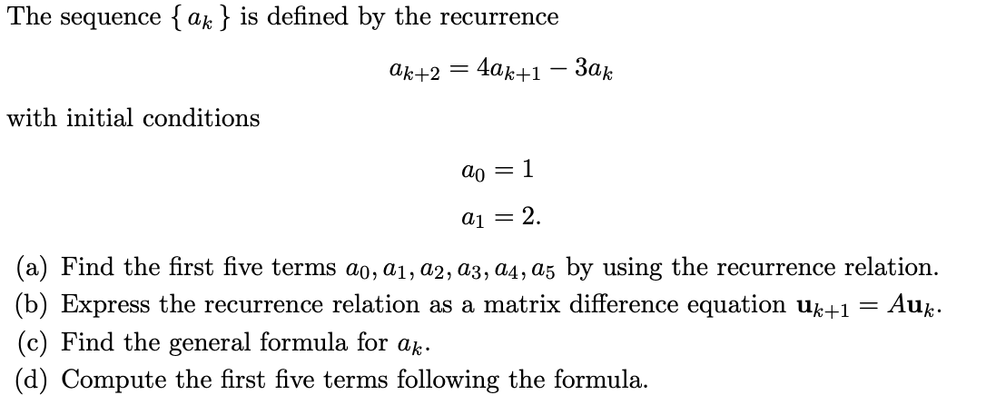 Solved The sequence {ak) is defined by the recurrence Ak+2 = | Chegg.com
