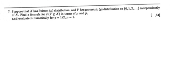 Solved 7. Suppose that X has Poisson (μ) distribution, and Y | Chegg.com