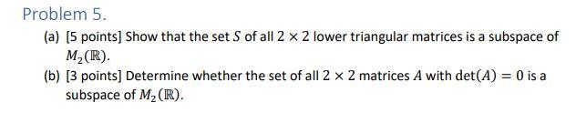 Solved Problem 5. (a) [5 points] Show that the set of all 2 | Chegg.com