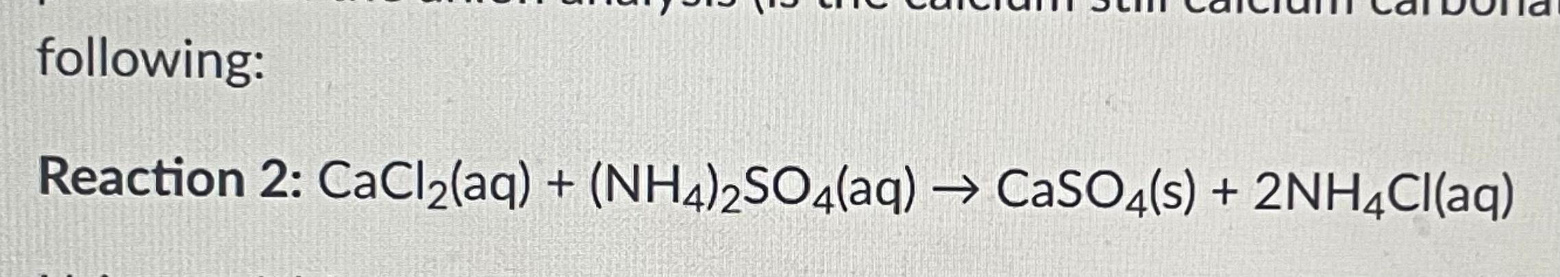 Solved CaCl2(aq)+(NH4)2SO4(aq)→CaSO4( s)+2NH4Cl(aq)Reaction | Chegg.com