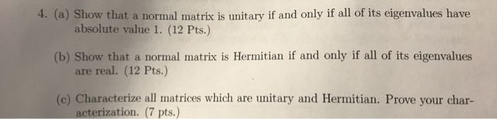Solved (a) Show that a normal matrix is unitary if and only | Chegg.com
