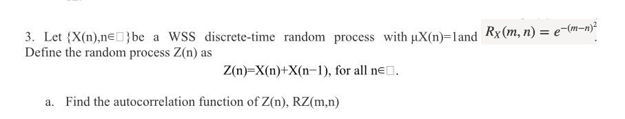 Solved 3. Let {X(n),n∈ } be a WSS discrete-time random | Chegg.com