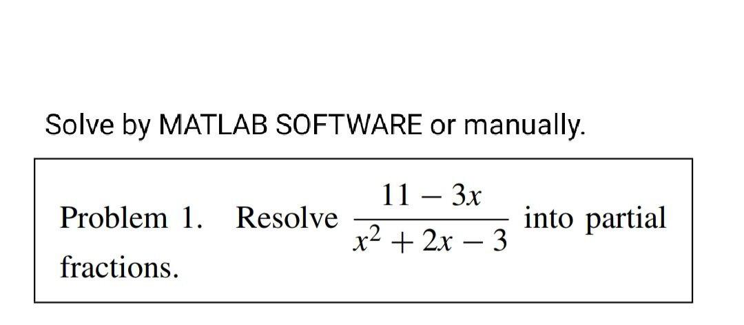 Solved Solve by MATLAB SOFTWARE or manually. 11 – 3x Problem | Chegg.com