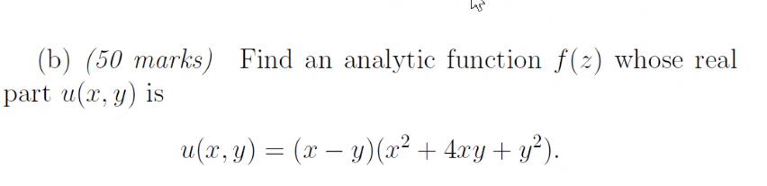 Solved य (b) (50 marks) Find an analytic function f(z) whose | Chegg.com
