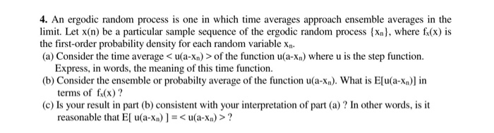 An ergodic random process is one in which time | Chegg.com