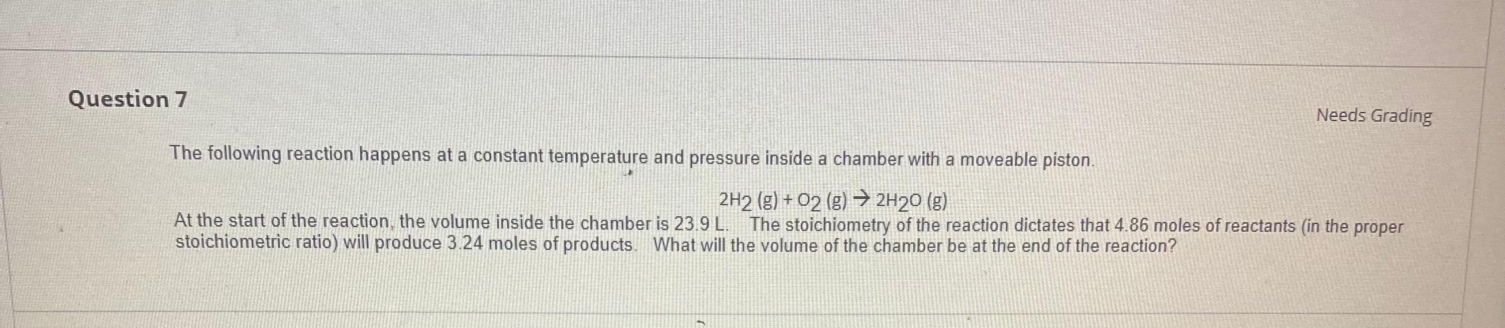 Solved Question 7 Needs Grading The following reaction | Chegg.com