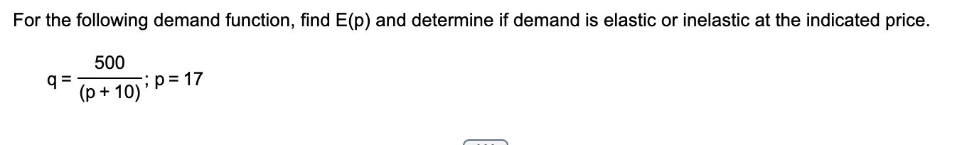 Solved For the following demand function, find E(p) ﻿and | Chegg.com