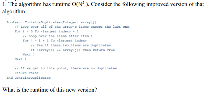 Solved 1. The algorithm has runtime O(N²). Consider the | Chegg.com