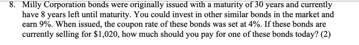 Solved 8. Milly Corporation bonds were originally issued | Chegg.com