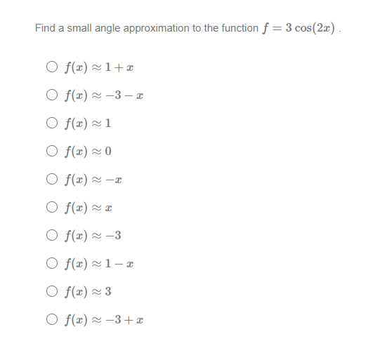 Solved Find a small angle approximation to the function f = | Chegg.com
