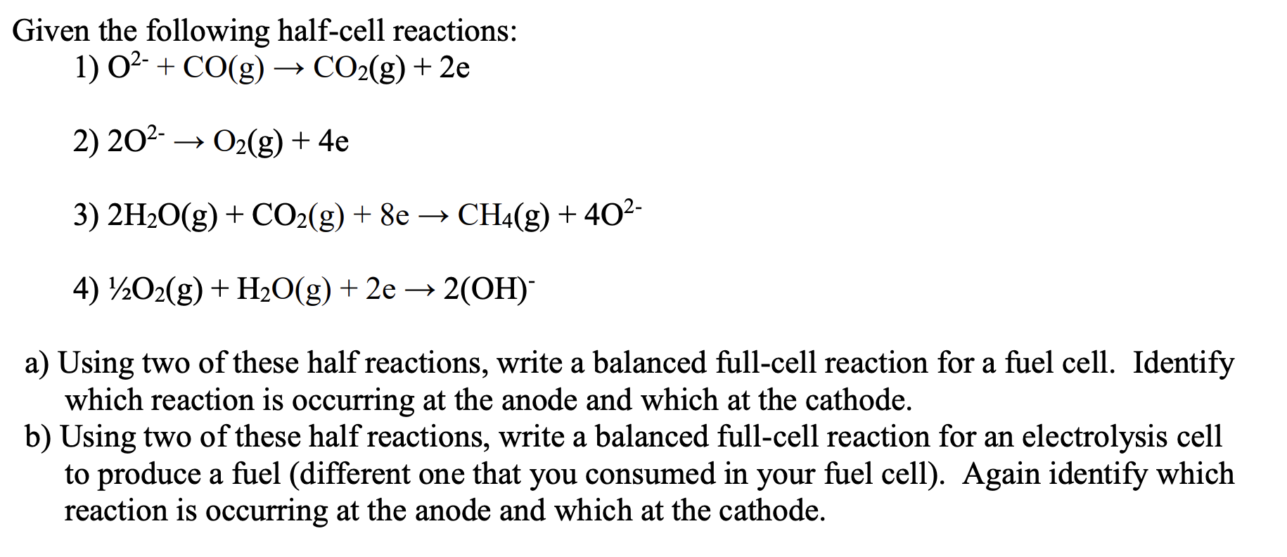 Solved Given the following half-cell reactions: 1) | Chegg.com
