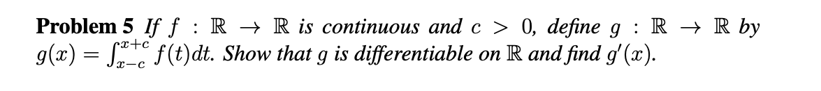 Solved Problem 5 If f:R→R is continuous and c>0, define | Chegg.com