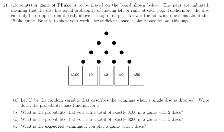 21. (15 points) A game of Plinko is to be played on | Chegg.com