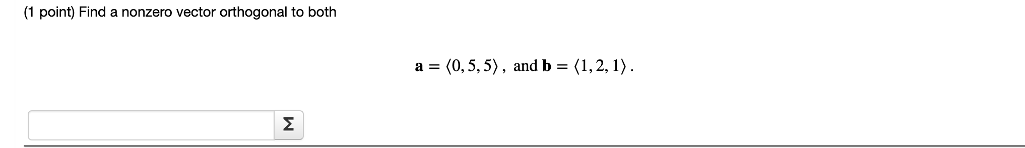 Solved (1 point) Find a nonzero vector orthogonal to both | Chegg.com