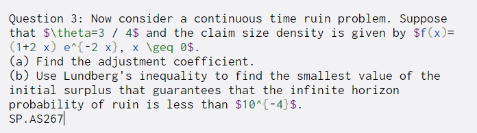 Solved Question 3: Now consider a continuous time ruin | Chegg.com