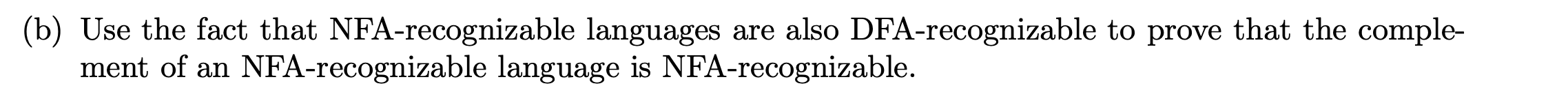 Solved (b) Use the fact that NFA-recognizable languages are | Chegg.com