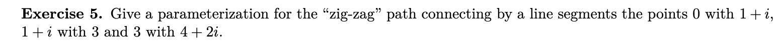 Solved Exercise 5. Give a parameterization for the "zig-zag" | Chegg.com