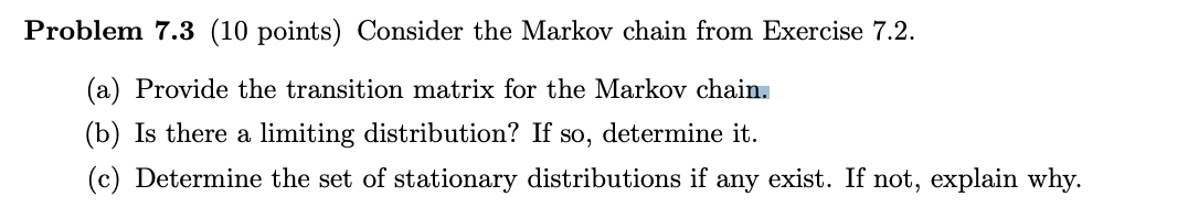 Solved Problem 7.3 (10 points) Consider the Markov chain | Chegg.com