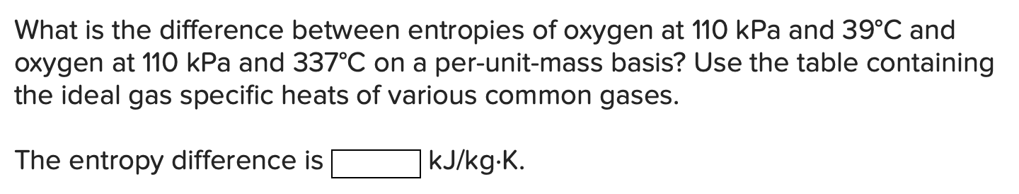 Solved What is the difference between entropies of oxygen at | Chegg.com