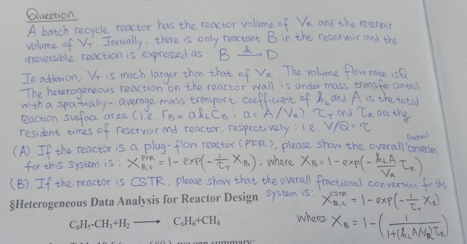 Solved Question A batch recycle reactor has the reactor | Chegg.com
