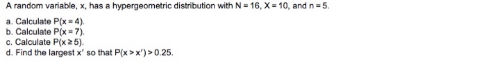 Solved A random variable, x, has a hypergeometric | Chegg.com