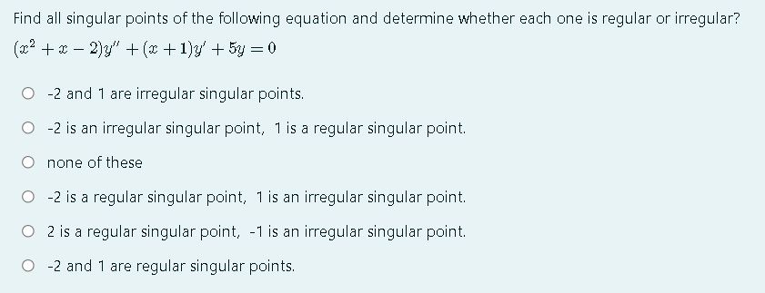 Solved Find all singular points of the following equation | Chegg.com
