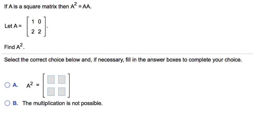 Solved If A is a square matrix then A2 -AA. 1 0 Let A = Find | Chegg.com