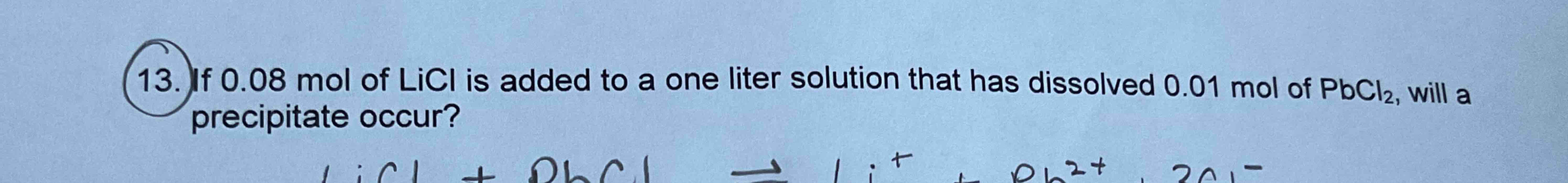 Solved If 0.08 ﻿mol of ﻿LiCl is ﻿added to ﻿a one liter | Chegg.com