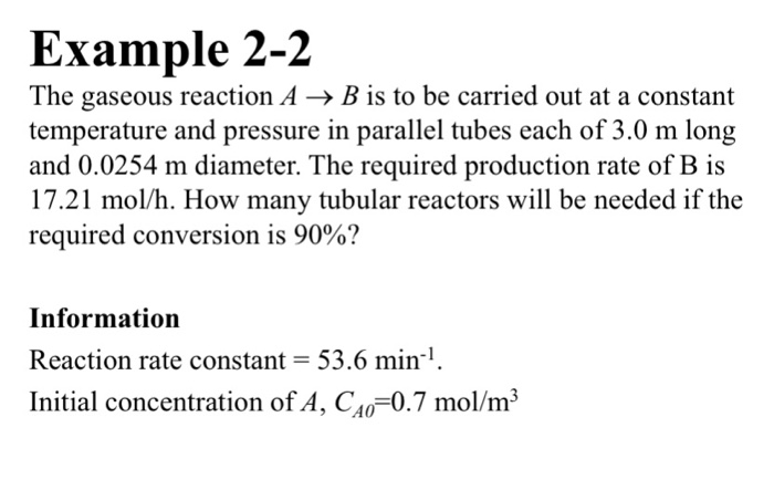 Solved Example 2-2 The gaseous reaction A → B is to be | Chegg.com