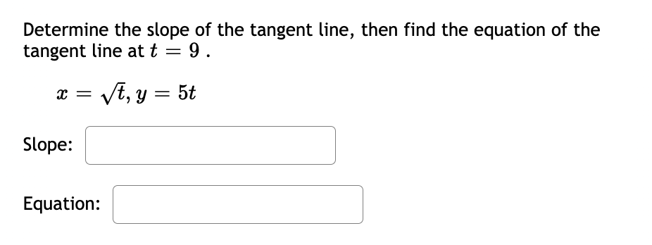 Solved Determine the slope of the tangent line, then find | Chegg.com