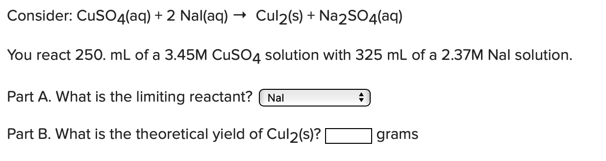 Solved Consider: CuSO4(aq)+2Nal(aq)→Cul2( s)+Na2SO4(aq) You | Chegg.com