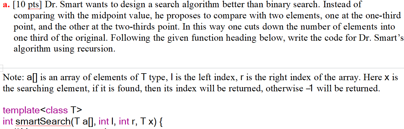 Solved a. [10 pts] Dr. Smart wants to design a search | Chegg.com