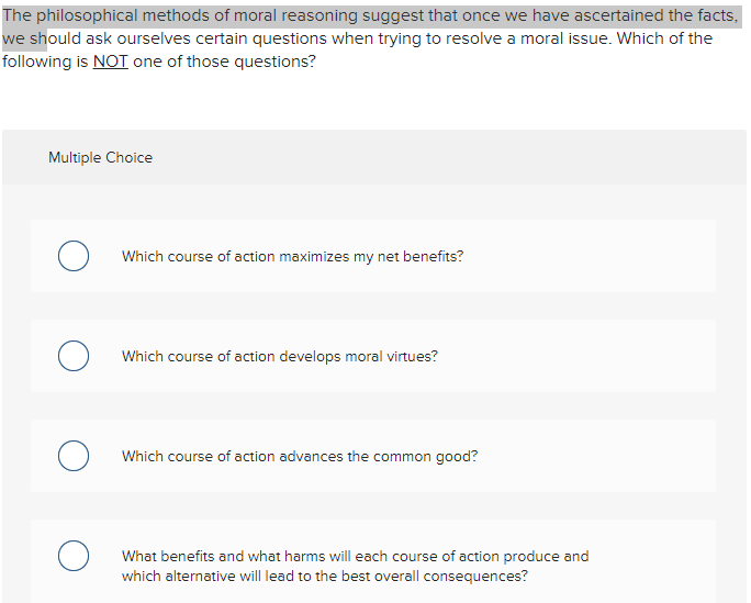 Solved The philosophical methods of moral reasoning suggest | Chegg.com